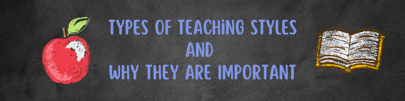 Types of Teaching Styles and Why They Are Important